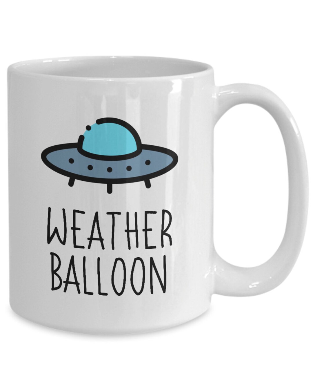 Funny Weather Balloon Roswell Ufo Coffee Mug - Funny Ufologist Mug ...