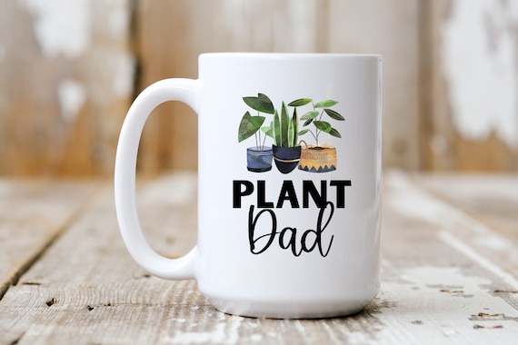 Plant Dad Mug Plant Dad Gifts Plant Daddy Plant Collector | Etsy