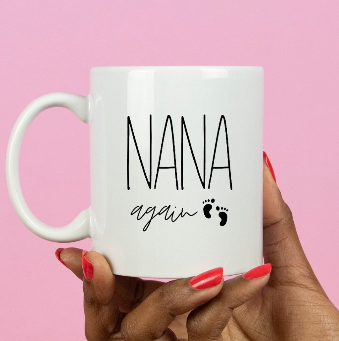 Nana Again Mug, Grandparent Pregnancy Announcement, Second Baby Reveal ...