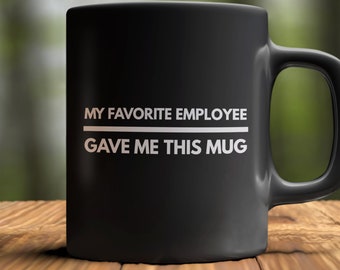 My Favorite Employee Gave Me This Mug Gift for Boss Gift Idea - Etsy