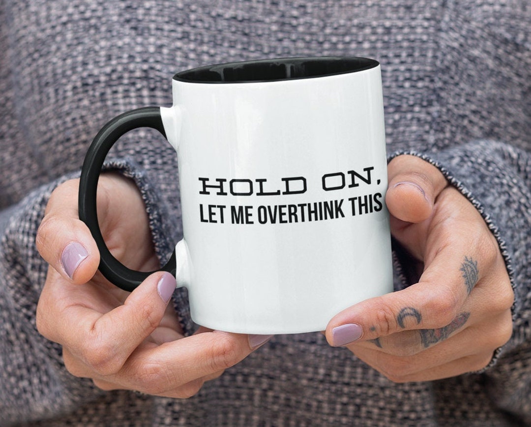 Funny “overthink This” Coffee Mug | Funny Mugs | Overthink This Mug ...