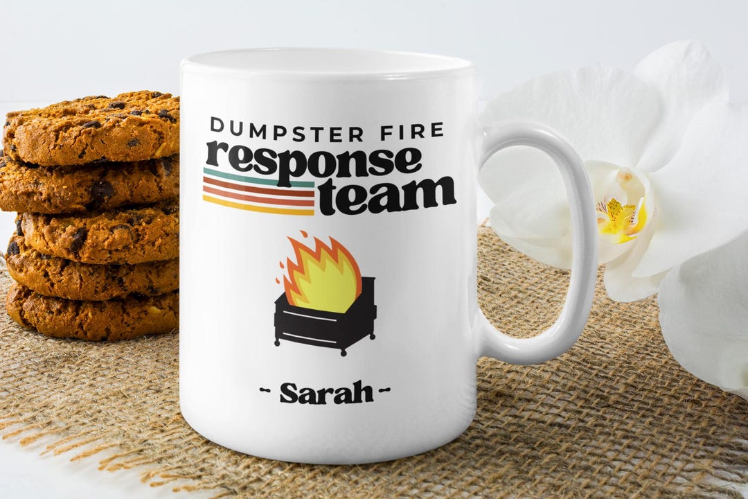 Custom Dumpster Fire Response Team Coffee Mug | Funny Mugs | Funny ...