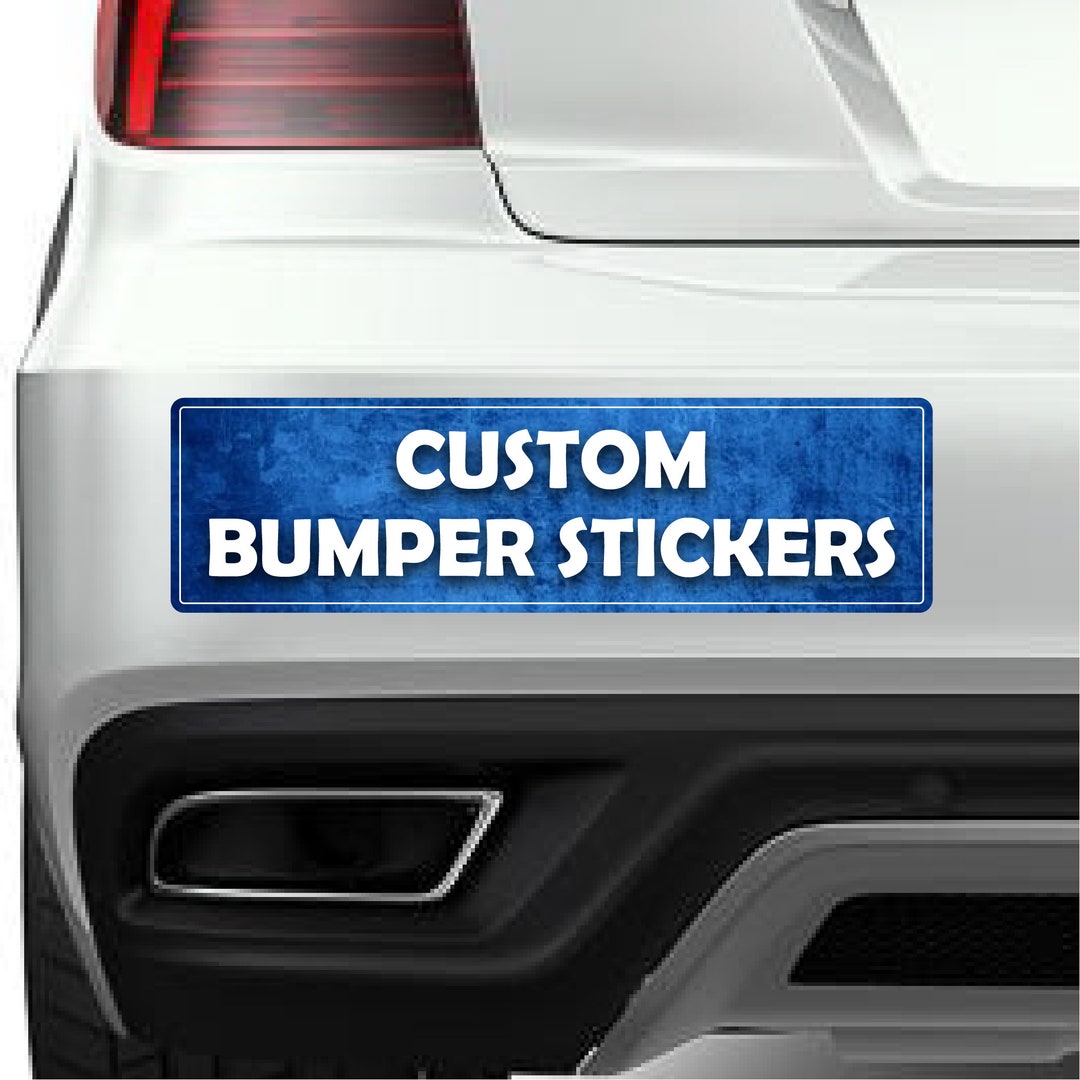 Custom Bumper Stickers | Print and Cut Any Design and Shape | Laminated ...