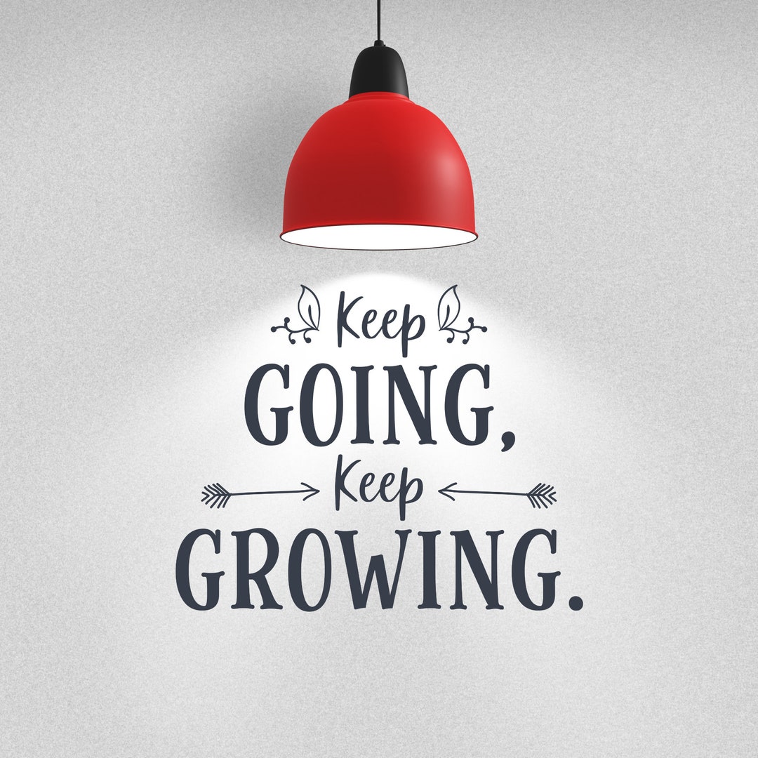 Keep Going Keep Growing Decal / Quote Decal / Inspirational Decal ...