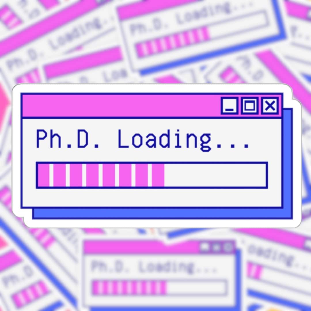 Phd Loading Sticker Gift, Phd Student Sticker, Phd Vinyl Sticker, Phd ...