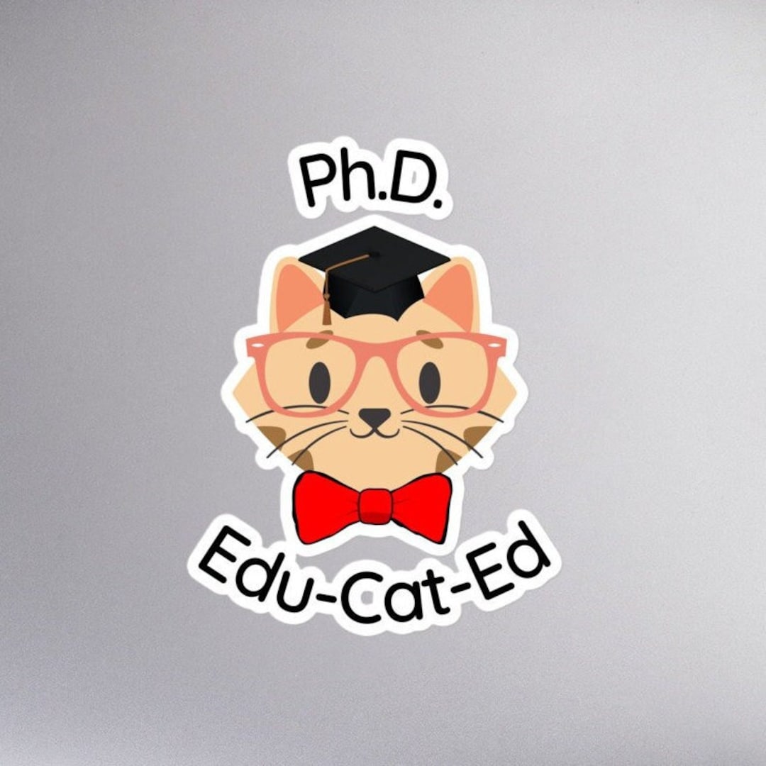 Phd Cat Sticker Gift, Phd Gift, Phd Student Sticker, Phd Vinyl Sticker ...