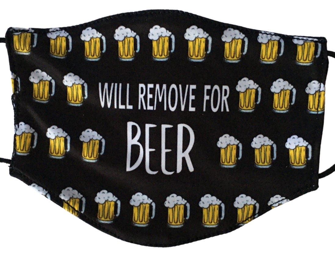 Beer Face Mask - Will Remove for Beer - Funny Saying- Double Layer ...