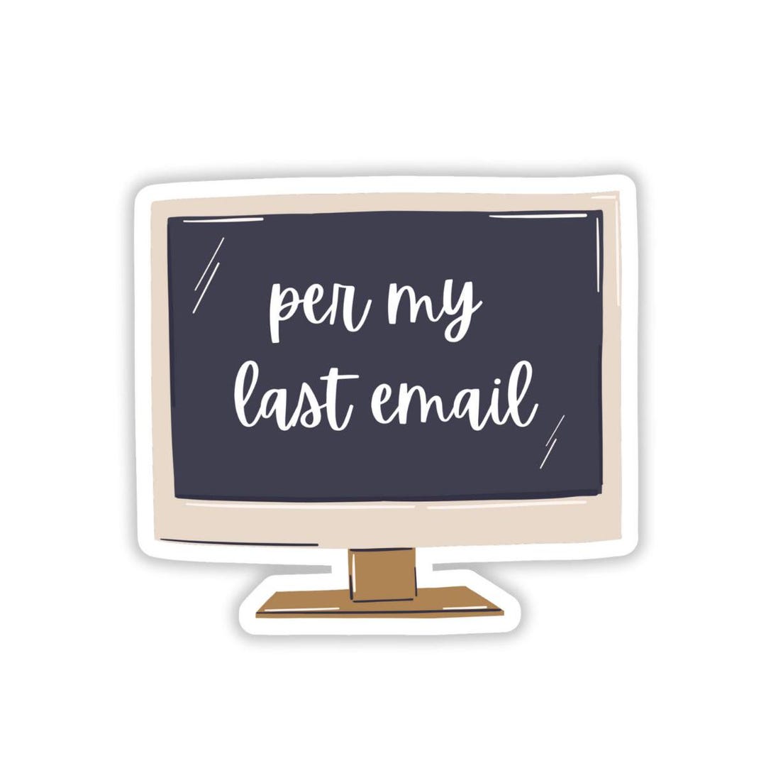 Per My Last Email Sticker - Etsy