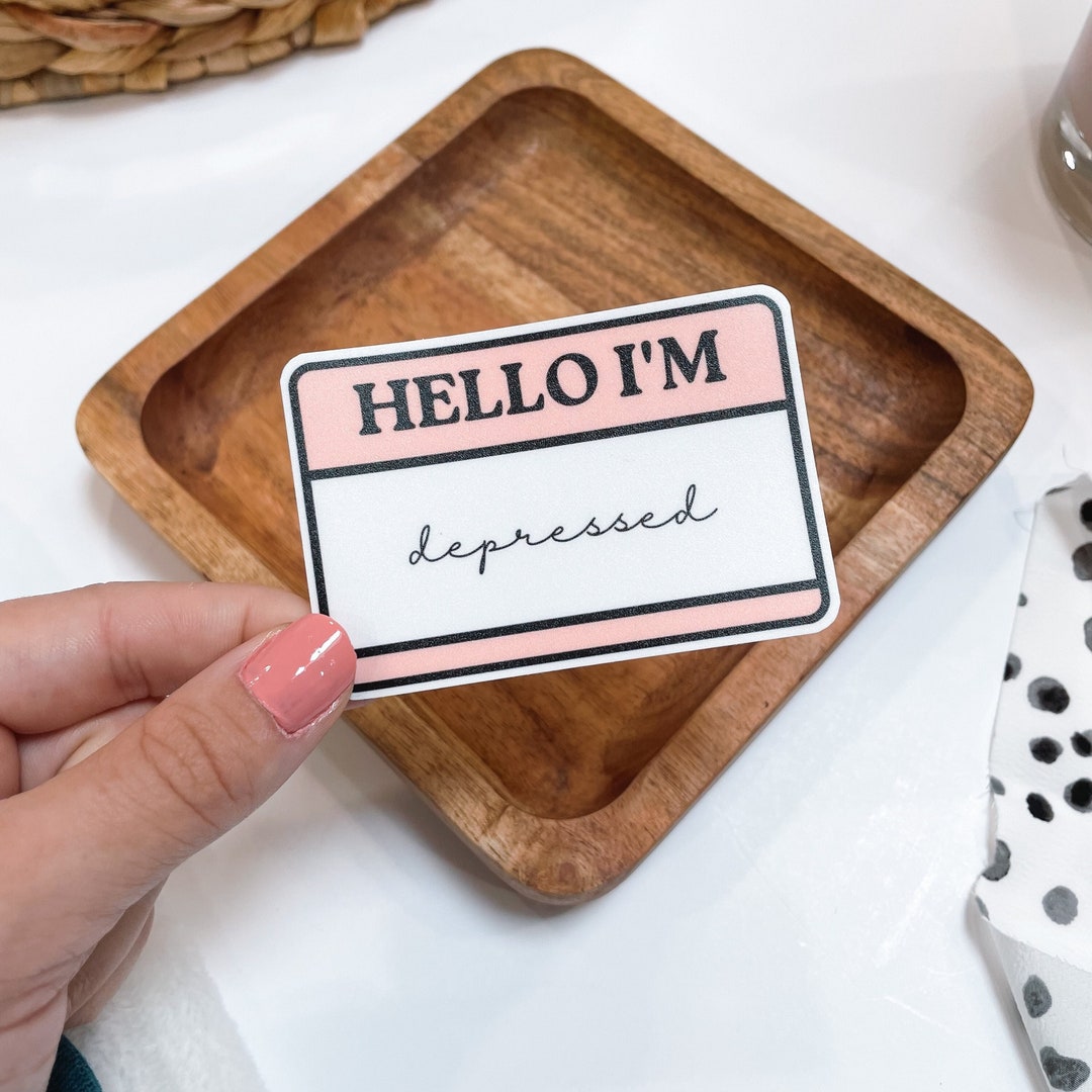 Hello I'm Depressed Sticker Depression Sticker Mental Health Sticker ...