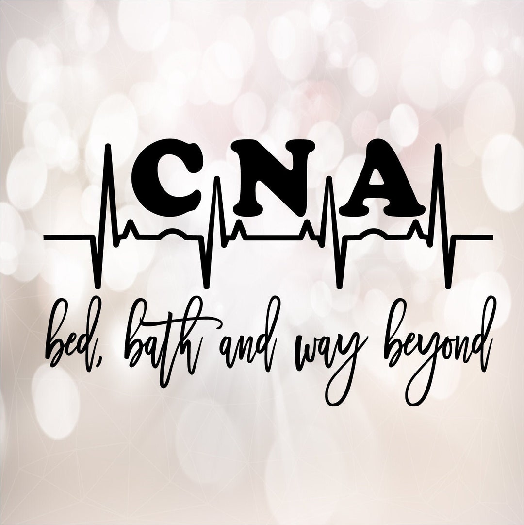 Bed Bath and Way Beyond Svg , CNA Svg, CNA Life Svg, Nurse Life Svg ...