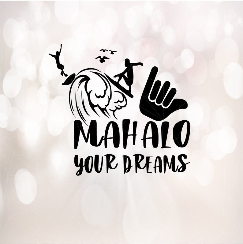 Mahalo Your Dreams Svg Mahalo Beach Svg Hawaii Svg Mahalo | Etsy