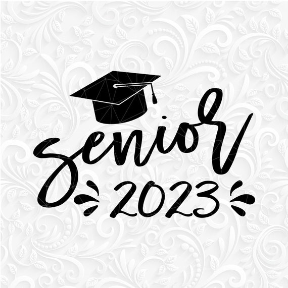 Senior 2023 Svg Class of 2023 Svg Graduation Cut File Last - Etsy