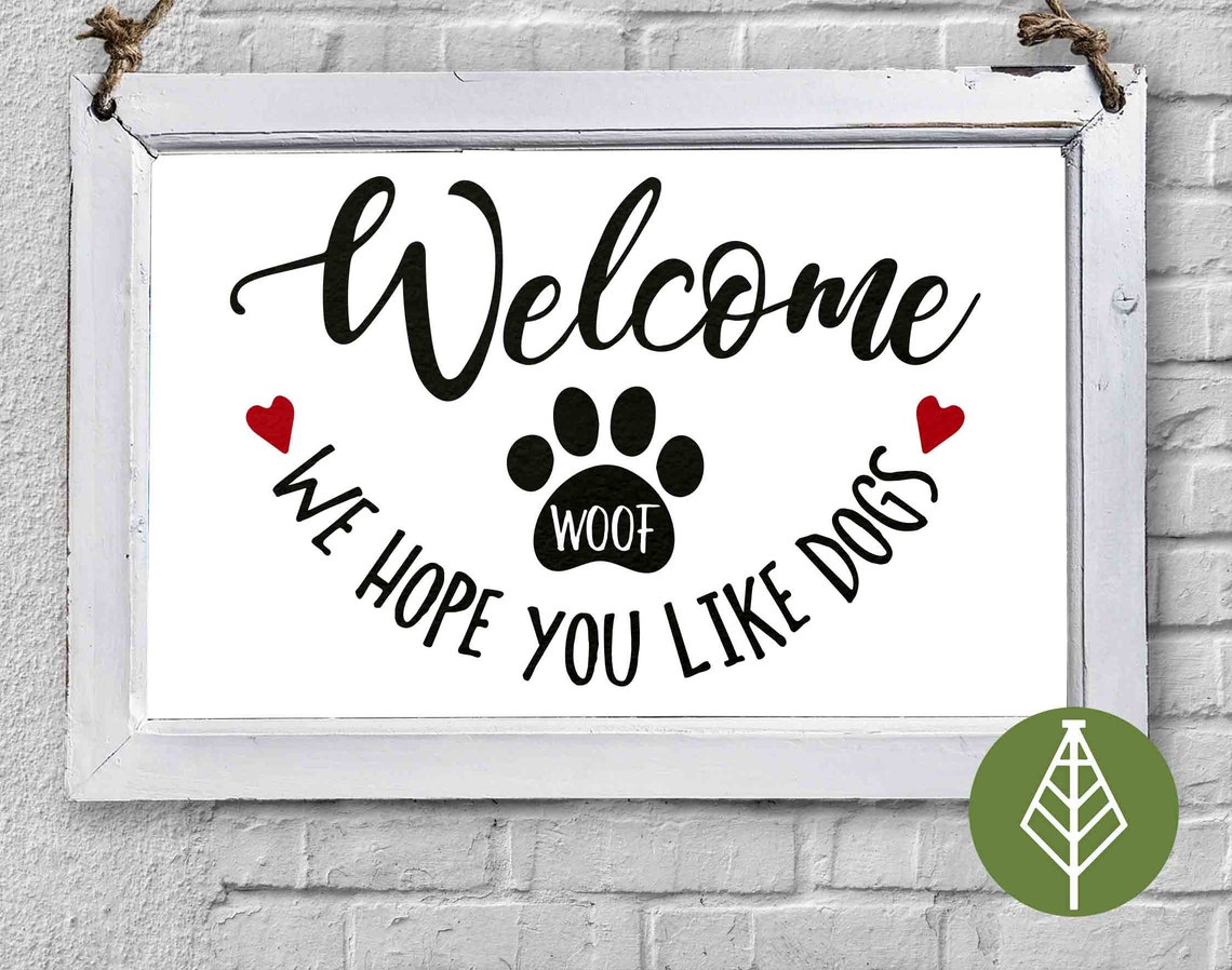 Welcome We Hope You Like Dogs SVG Welcome Svg Door Round - Etsy