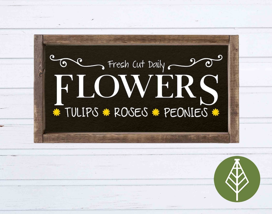 Fresh Cut Daily Flowers SVG. Farm Fresh Flowers Sign, Flower Market ...