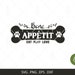 Bone Appetit SVG, Eat Play Love Pet Sign,dog Bon Appetit SVG ...