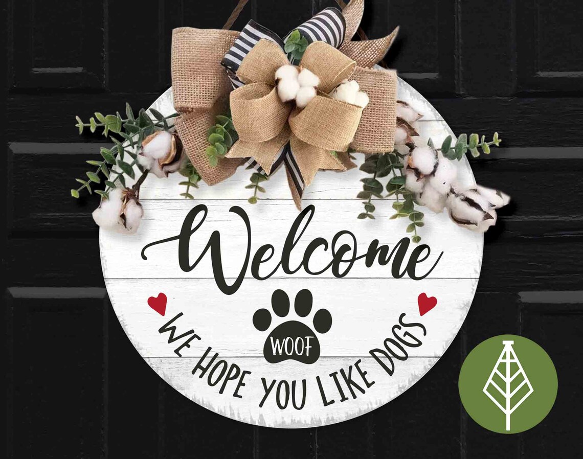 Welcome We Hope You Like Dogs SVG Welcome Svg Door Round - Etsy