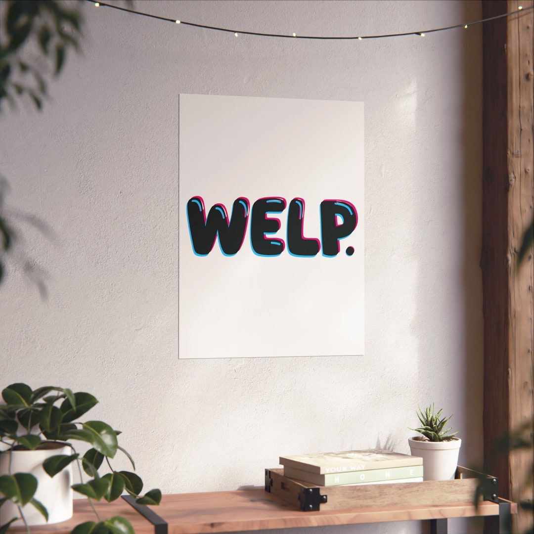 Welp Poster, Motivational Decor, Funny Artwork, UNFRAMED - Etsy