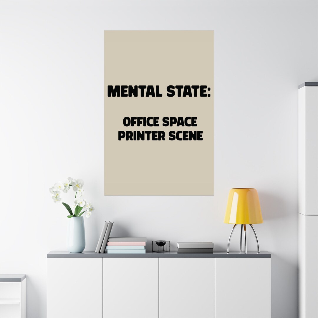 Mental State: Office Space Printer Scene Poster, Motivational Decor ...