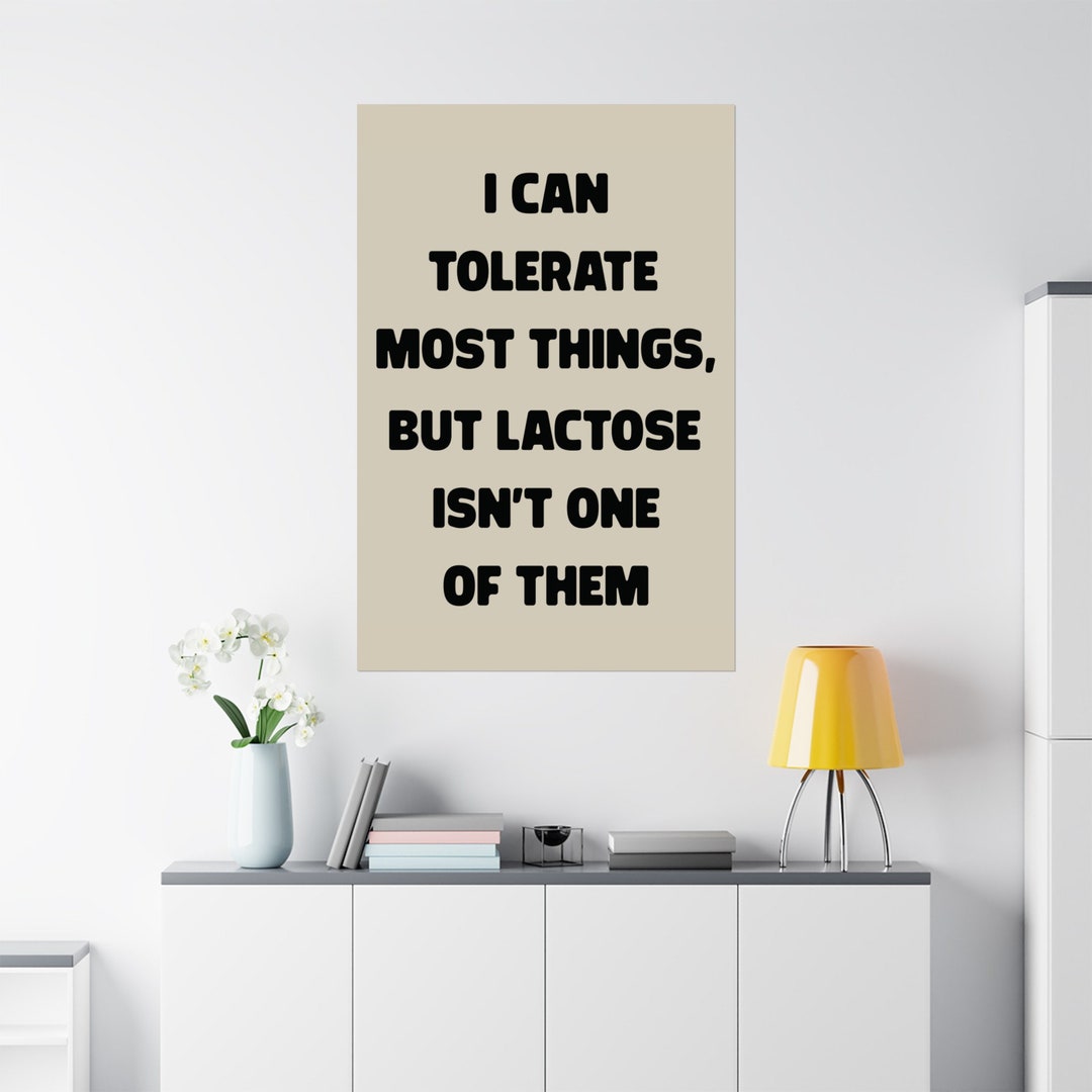 Tolerate a Lot Except Lactose Poster, Motivational Decor, Funny Artwork ...