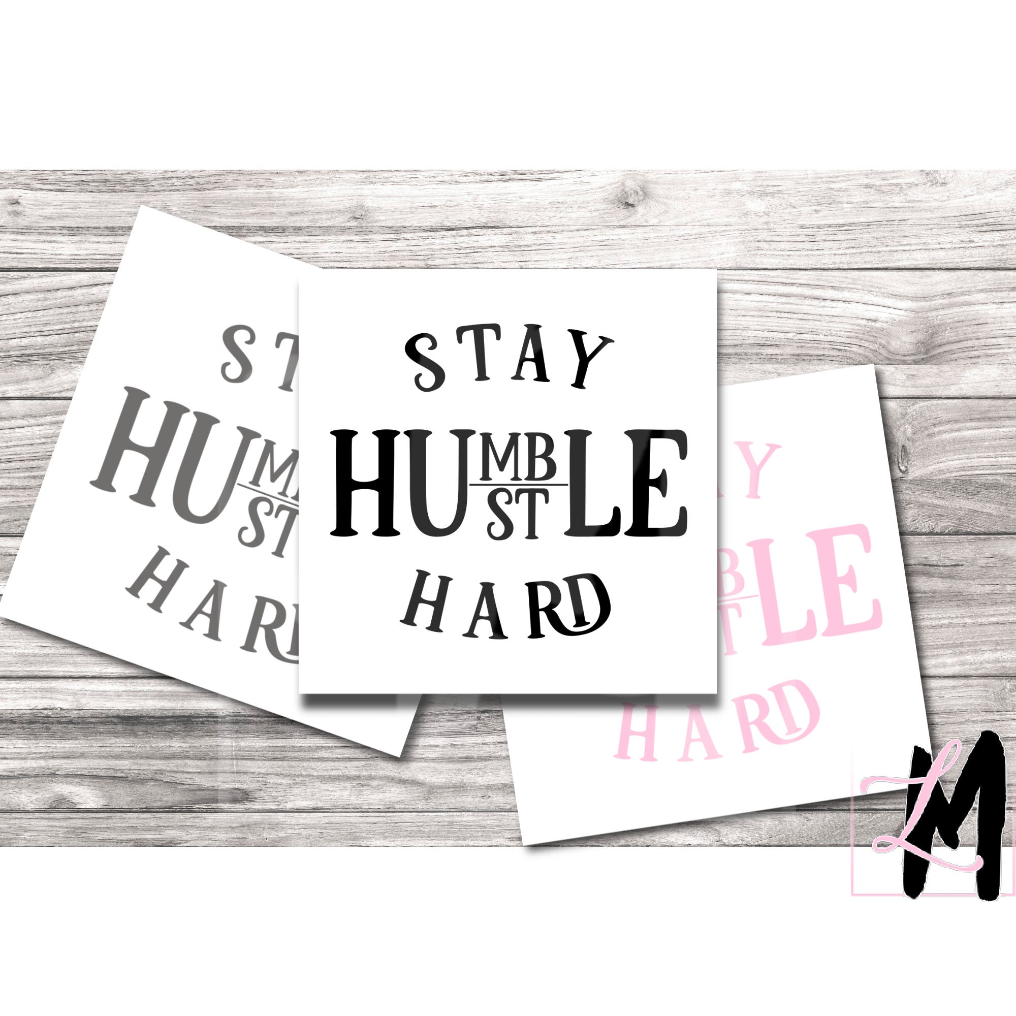 Stay Humble Hustle Hard Vinyl Decal Motivational Sticker | Etsy