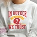Butker Svg Png, in Butker We Trust Svg Png, KC Champs Svg, Kc Football ...