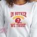 Butker Svg Png, in Butker We Trust Svg Png, KC Champs Svg, Kc Football ...