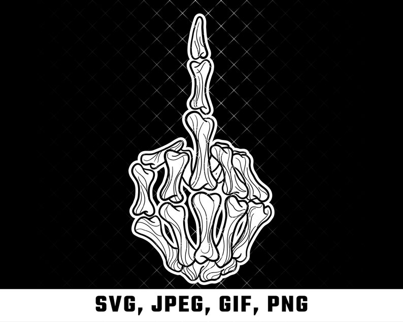 Skeleton Middle Finger Instant Download SVG PNG EPS Dxf - Etsy