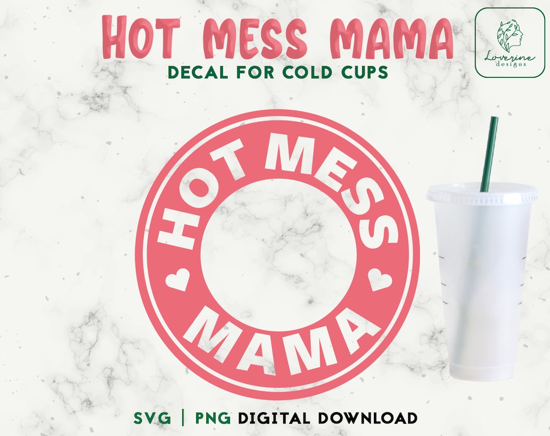 Hot Mess Mama 24oz Venti Cold Cup Svg, Mom Cold Cup SVG, Personalized ...