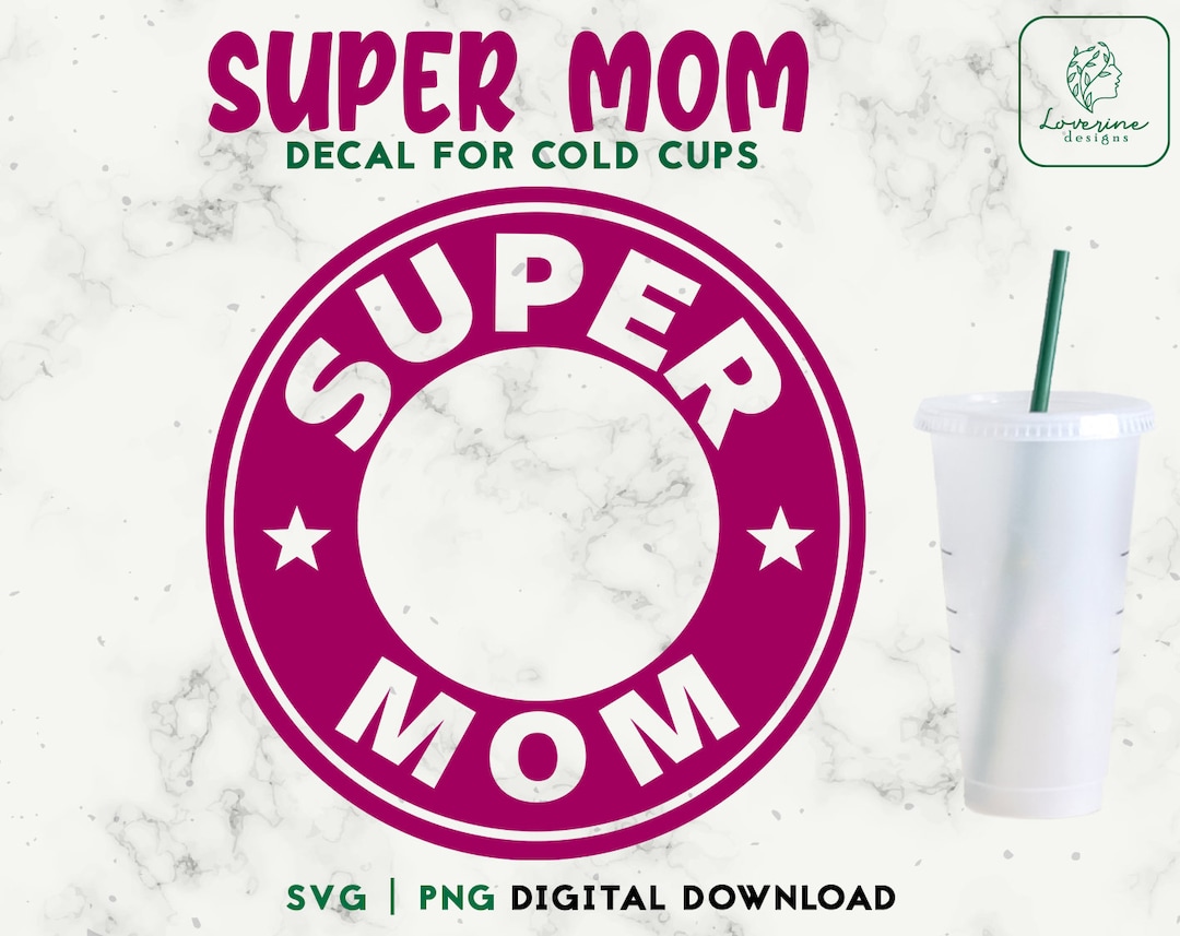Super Mom 24oz Venti Cold Cup Svg, Mom Life SVG - Cold Cup SVG - Decal ...
