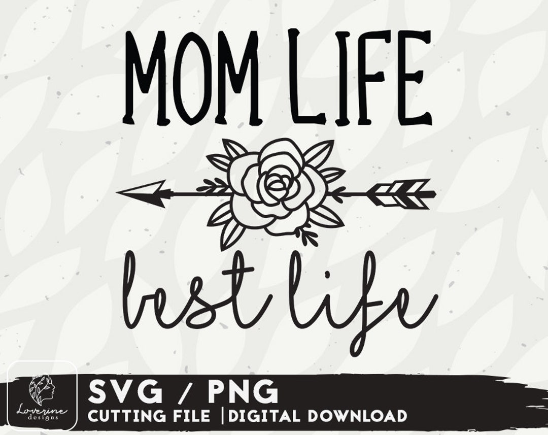 Mom Life Best Life SVG Design - Mom Life Svg Files for Cricut - Mama ...