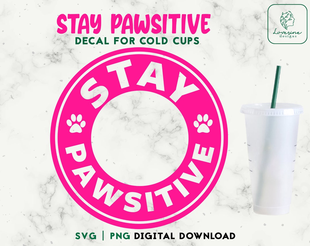 Dog Mom Cold Cup SVG, Stay Pawsitive Decal (digital Download) - Etsy