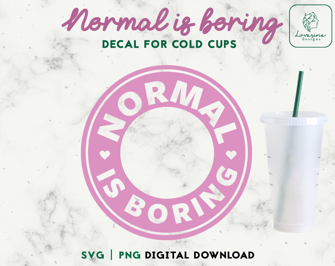 24oz Venti Cold Cup Cricut Normal is Boring Cold Cup SVG - Etsy
