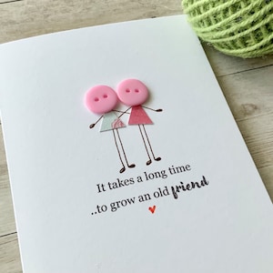 It Takes A Long Time to Grown an Old Friend Card, Friends Always, Best ...