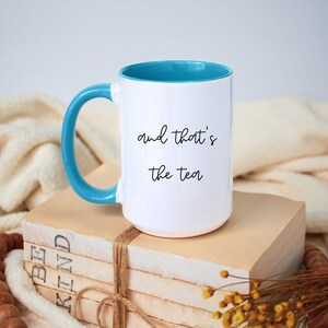 And Thats the Tea Accent Handle Coffee Cup Spill the Tea Mug Gossip ...