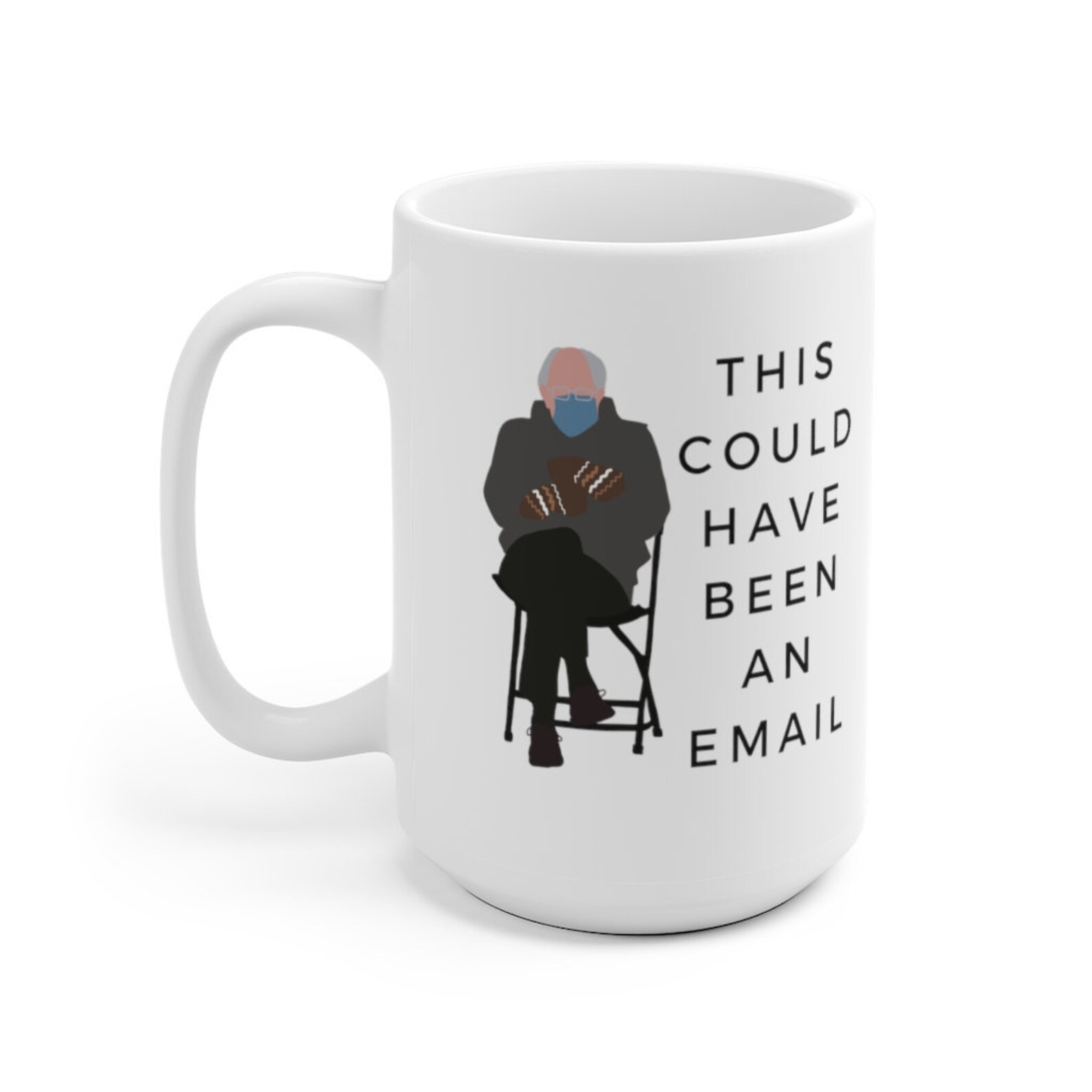 This Could Have Been an Email White Ceramic Mug, Bernie Mittens, Biden ...