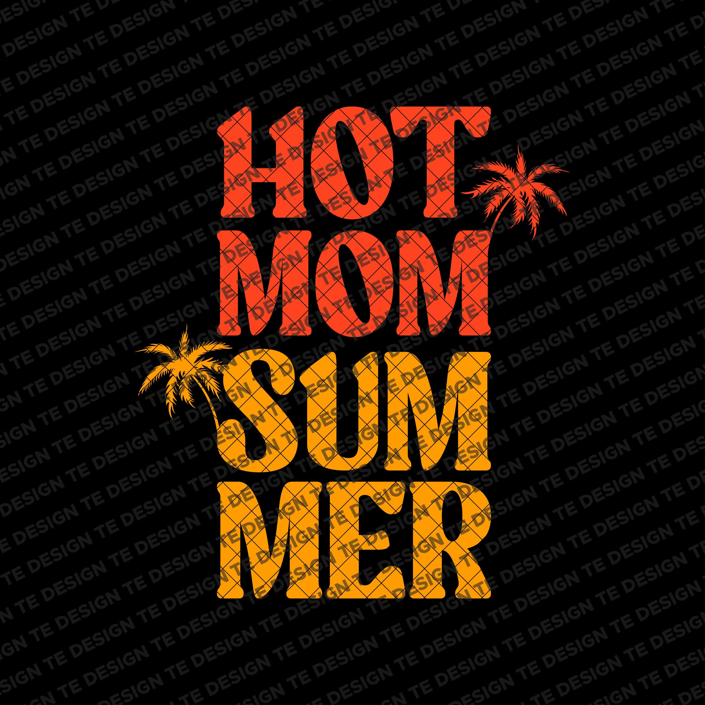 Hot Mom Summer SVG PNG Hot Mom Svg, Hot Mom Png, Mom Life Svg, Beach ...