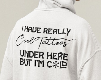 I Have Really Cool Tattoos Under Here but I'm Cold SVG PNG EPS Dxf ...