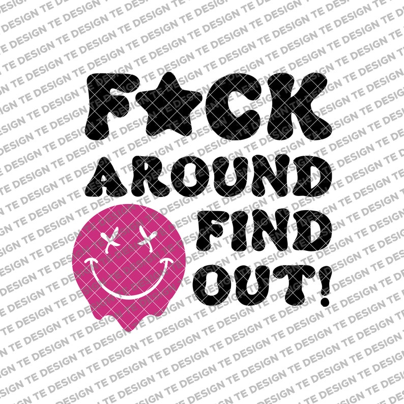 Fuck Around and Find Out SVG PNG Faafo Svg Sarcastic Funny - Etsy