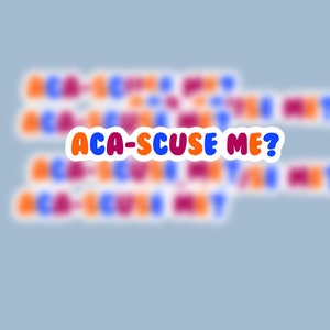 Aca Scuse Me Stickers, Pitch Perfect Stickers, Movie Stickers ...