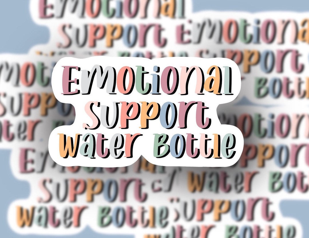 Emotional Support Water Bottle Sticker Water Bottle Stickers - Etsy