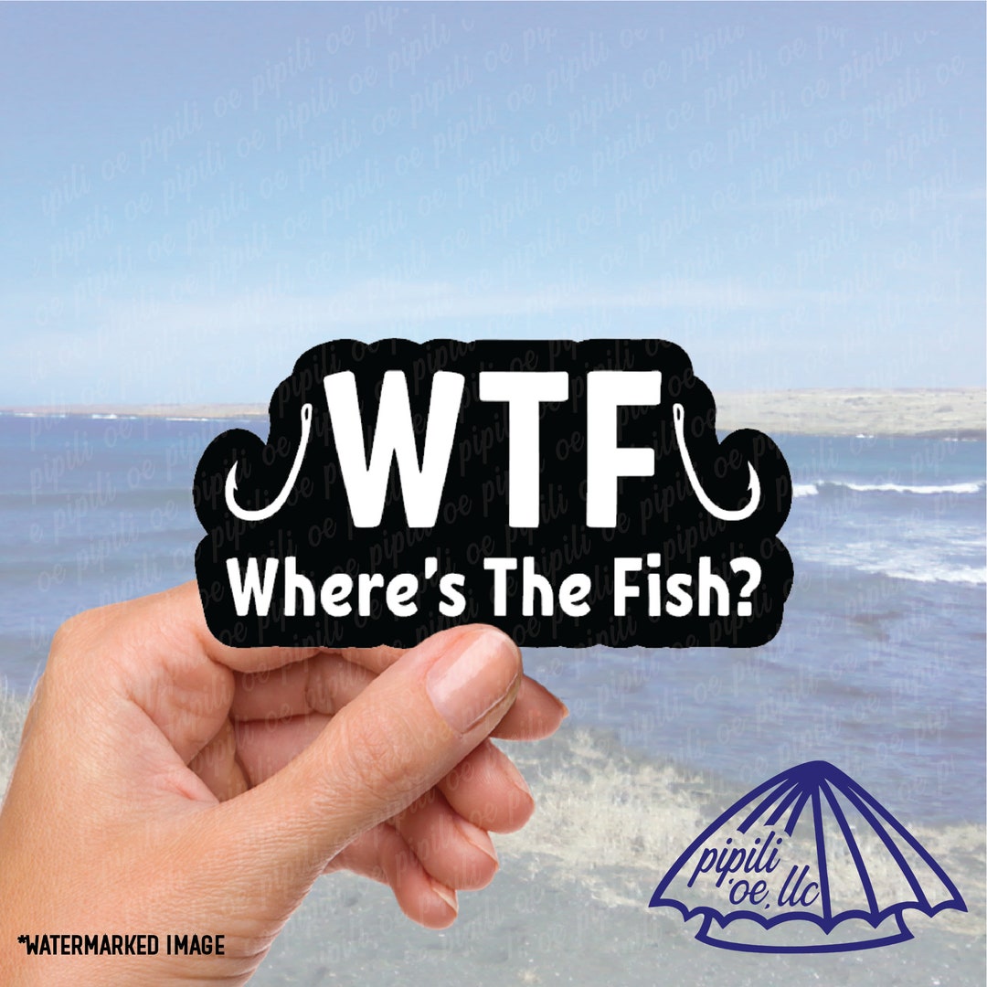 WTF Sticker - Where's the Fish Sticker - Fishing Sticker - Sticker for ...