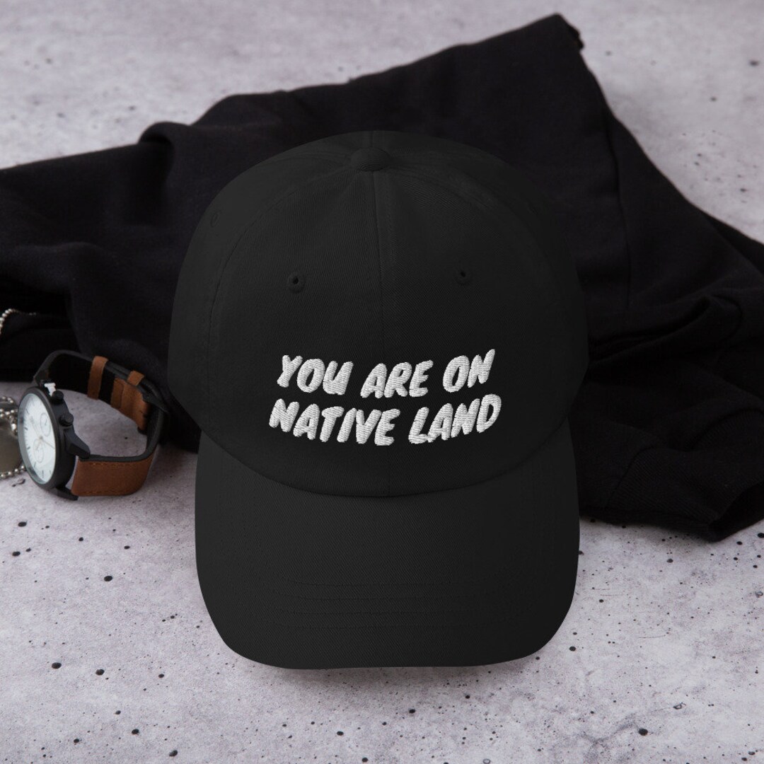 Dad Hat- You Are on Native Land - Etsy