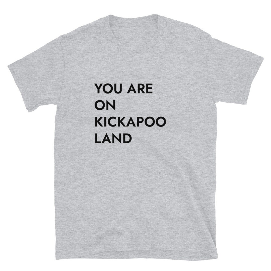 You Are on Kickapoo Land T-shirt sizing Runs Small - Etsy