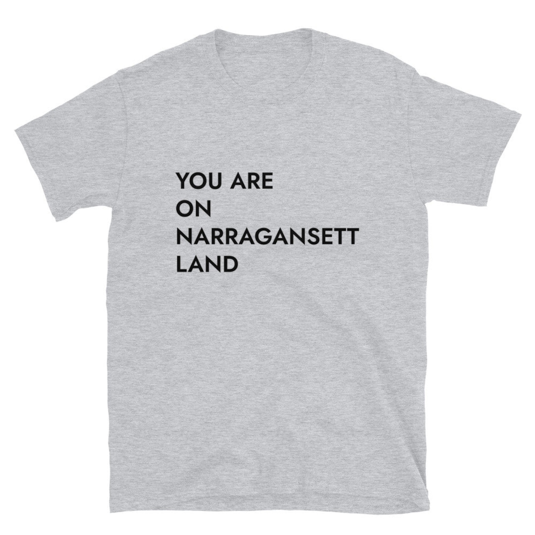 You Are on Narragansett Land T-shirt (sizing Runs Small) - Etsy