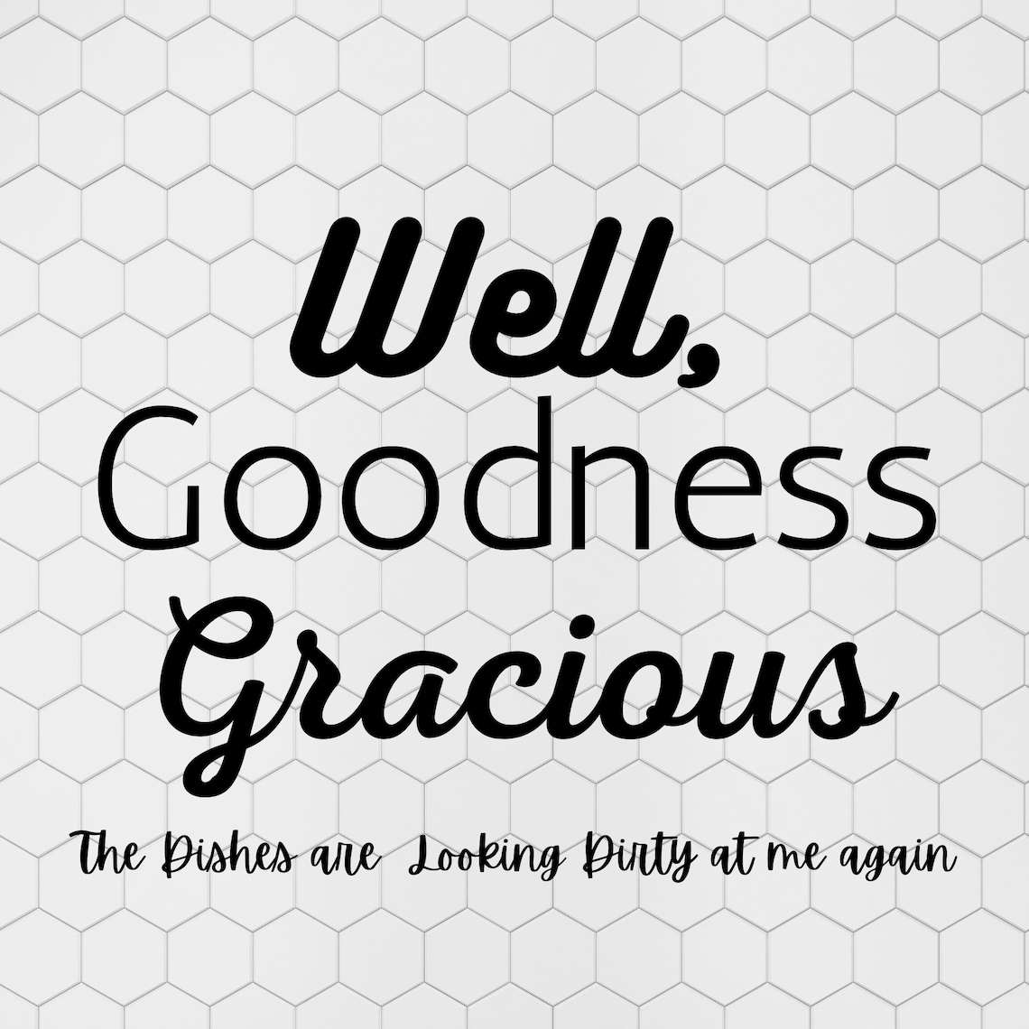 Well, Goodness Gracious, Printable Wall Art, Digital Download, Kitchen ...