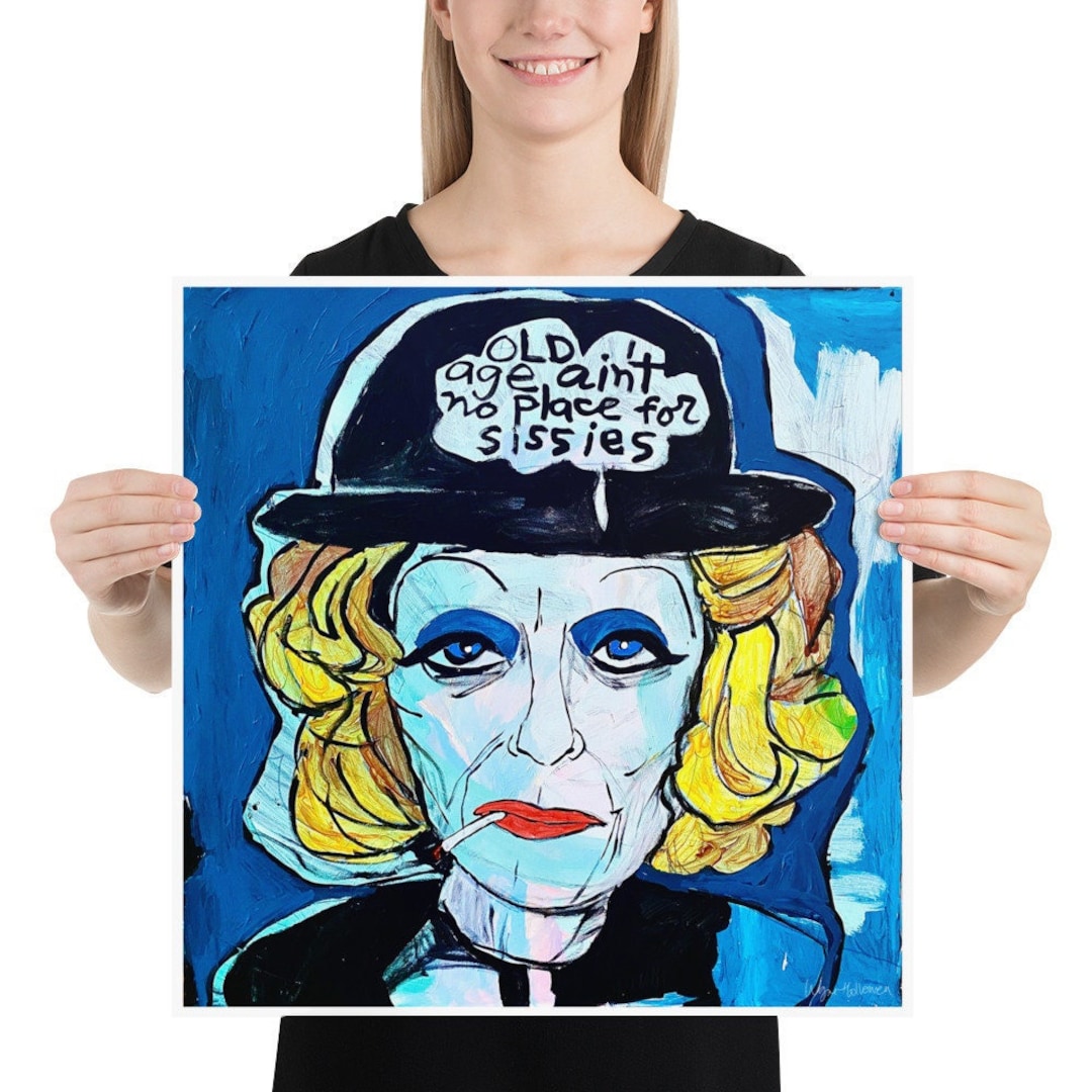 Bette Davis Art Print Old Age Aint No Place for Sissies What Ever ...