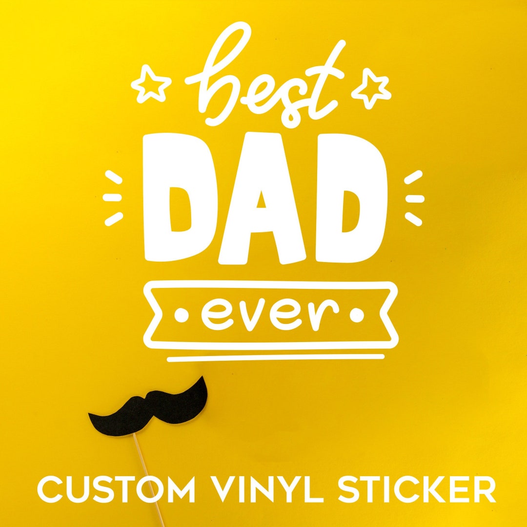 Custom Fathers Day Vinyl Sign / Best Dad in the Wold / Love You Dad ...