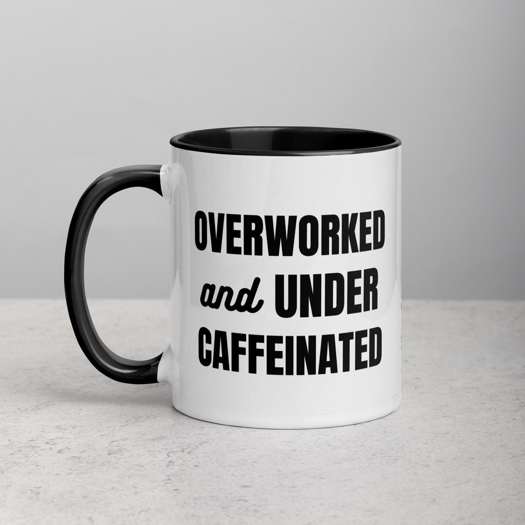 Overworked and Undercaffeinated Mug - Funny Coworker Gift - Etsy