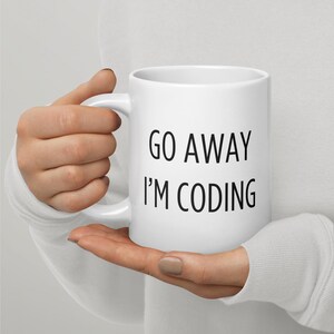 Funny Coding Mug - Go Away I'm Coding - Programmer Gift - Software Developer Mug - Etsy