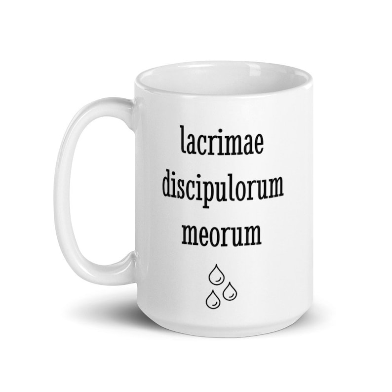 Funny Latin Teacher Mug: Tears of My Students - Lacrimae Discipulorum ...